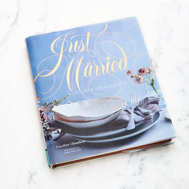 Just Married Cookbook by Caroline Chambers + Reviews | Crate & Barrel